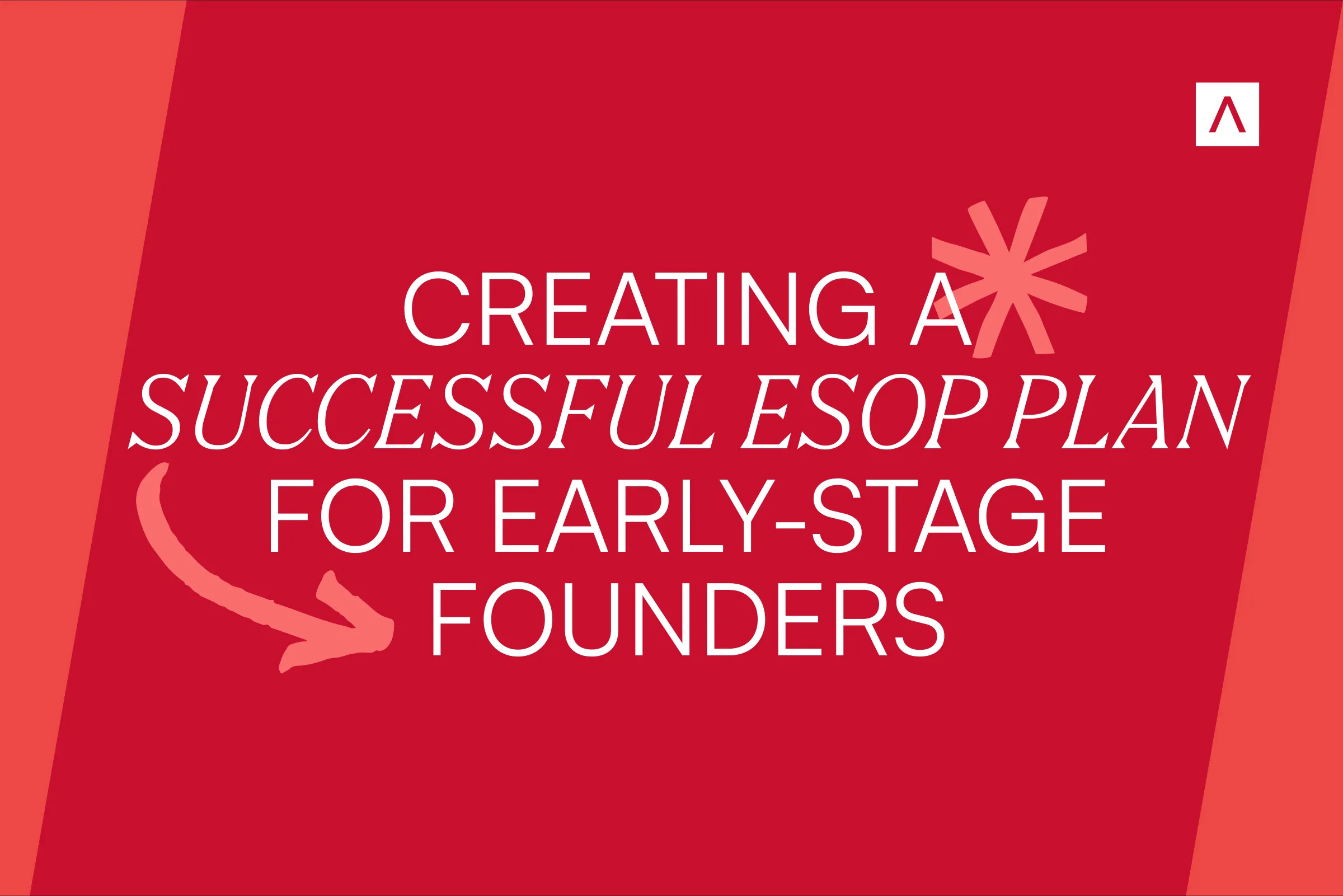 How to create a successful ESOP plan for your early-stage startup